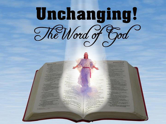 The Unchanging WORD . . . | FOR THE LOVE OF GOD