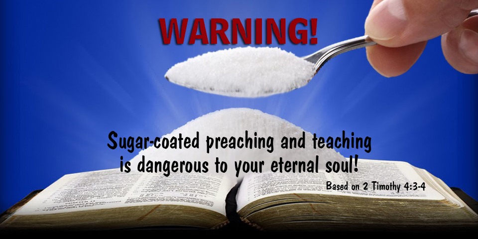 Sugar Coated Preaching – Teaching | FOR THE LOVE OF GOD