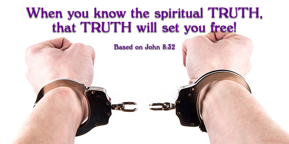 Spiritual Truth Sets Free | FOR THE LOVE OF GOD